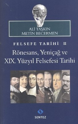 Felsefe Tarihi II: Rönesans, Yeniçağ ve 19. Yüzyıl Felsefesi Tarihi by ...