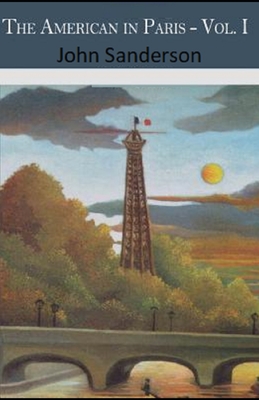 The American in Paris - Vol. I Illustrated by John Sanderson | Goodreads