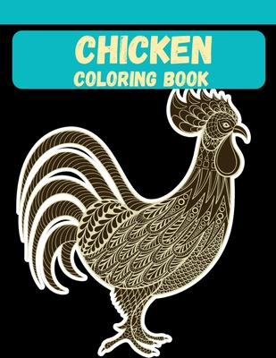 Chicken Coloring Book: A beautiful coloring book of chicken by Ahsan ...