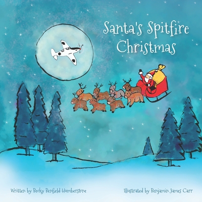 Santa's Spitfire Christmas by Becky Benfield-Humberstone | Goodreads