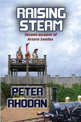 Raising Steam (Arturo Sandus) by Peter Rhodan | Goodreads