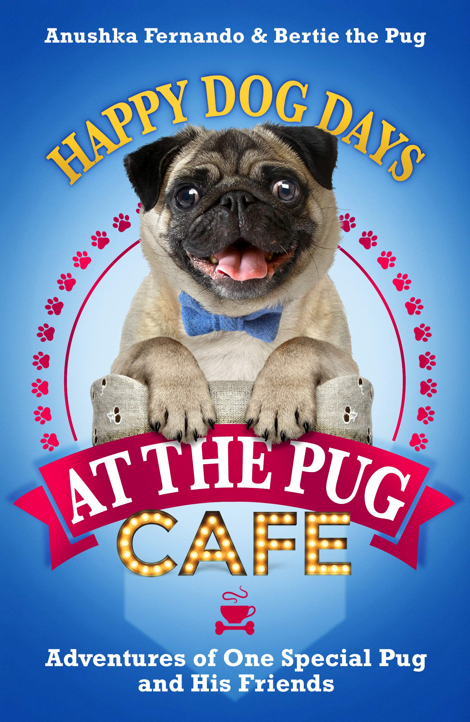 Happy Dog Days at the Pug Cafe by Anushka Fernando | Goodreads