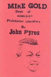 Mike Gold: Dean of American Proletarian Literature by John Pyros ...