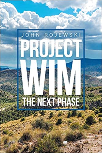 Project WIM: The Next Phase by John Rojewski | Goodreads