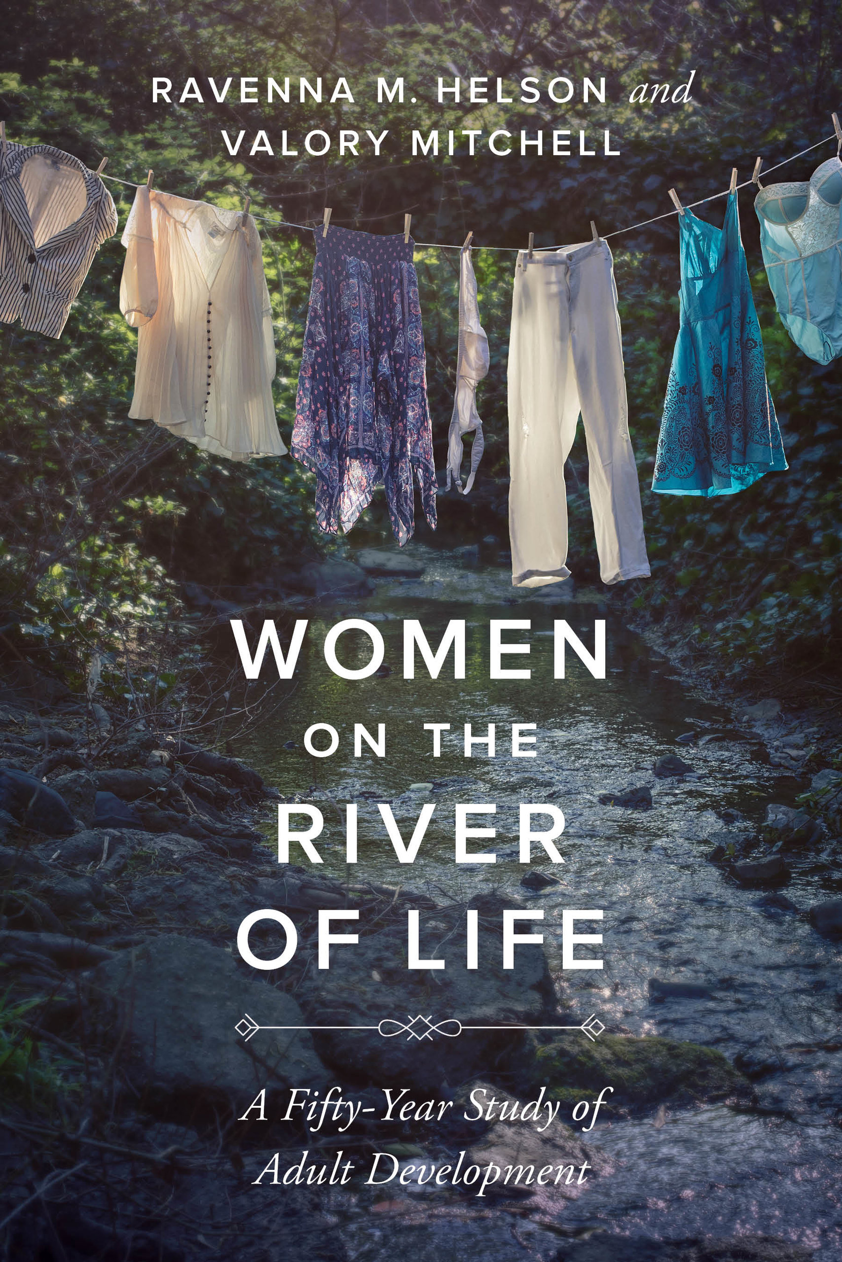Women on the River of Life: A Fifty-Year Study of Adult Development by ...
