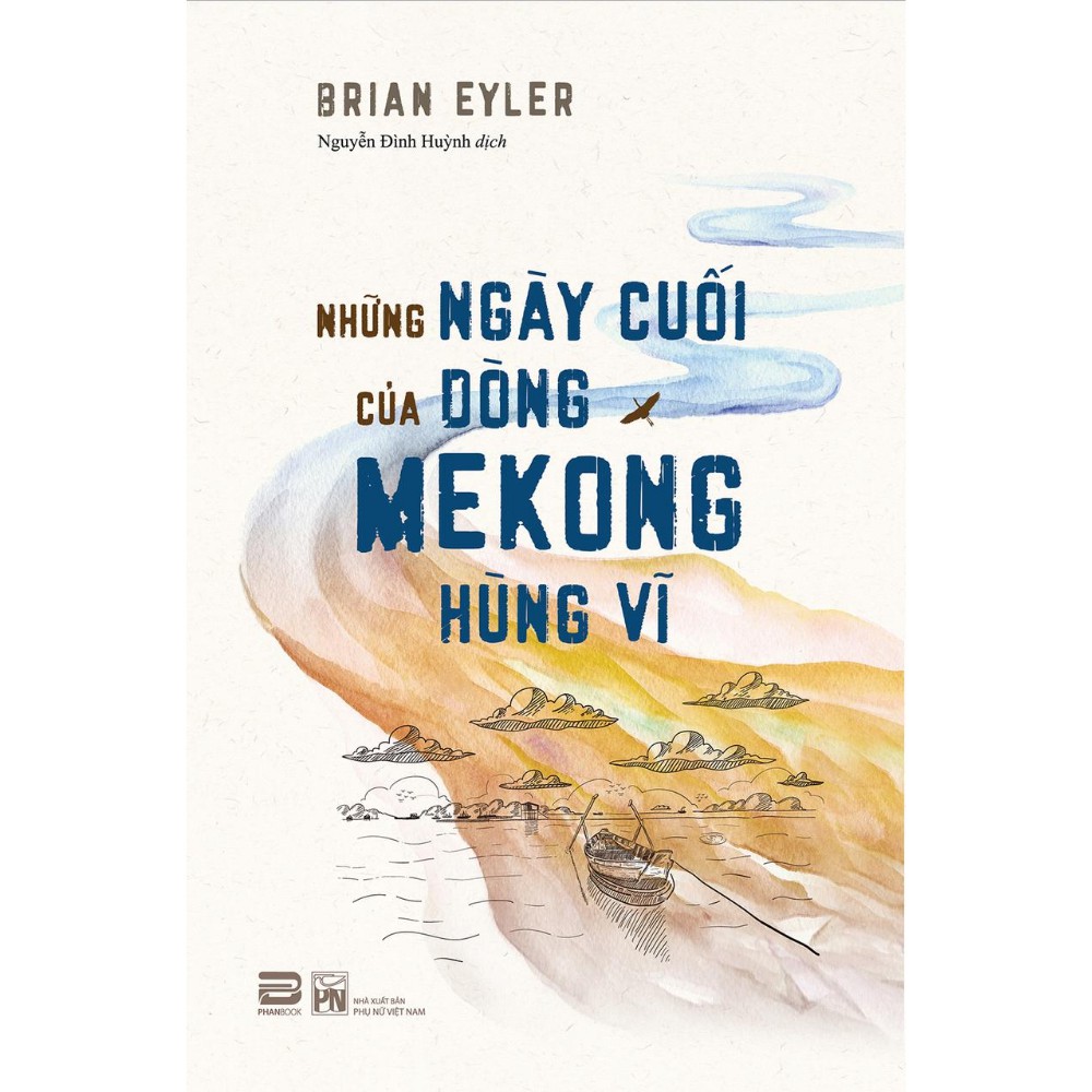 Những ngày cuối của dòng MeKong hùng vỹ by Brian Eyler | Goodreads