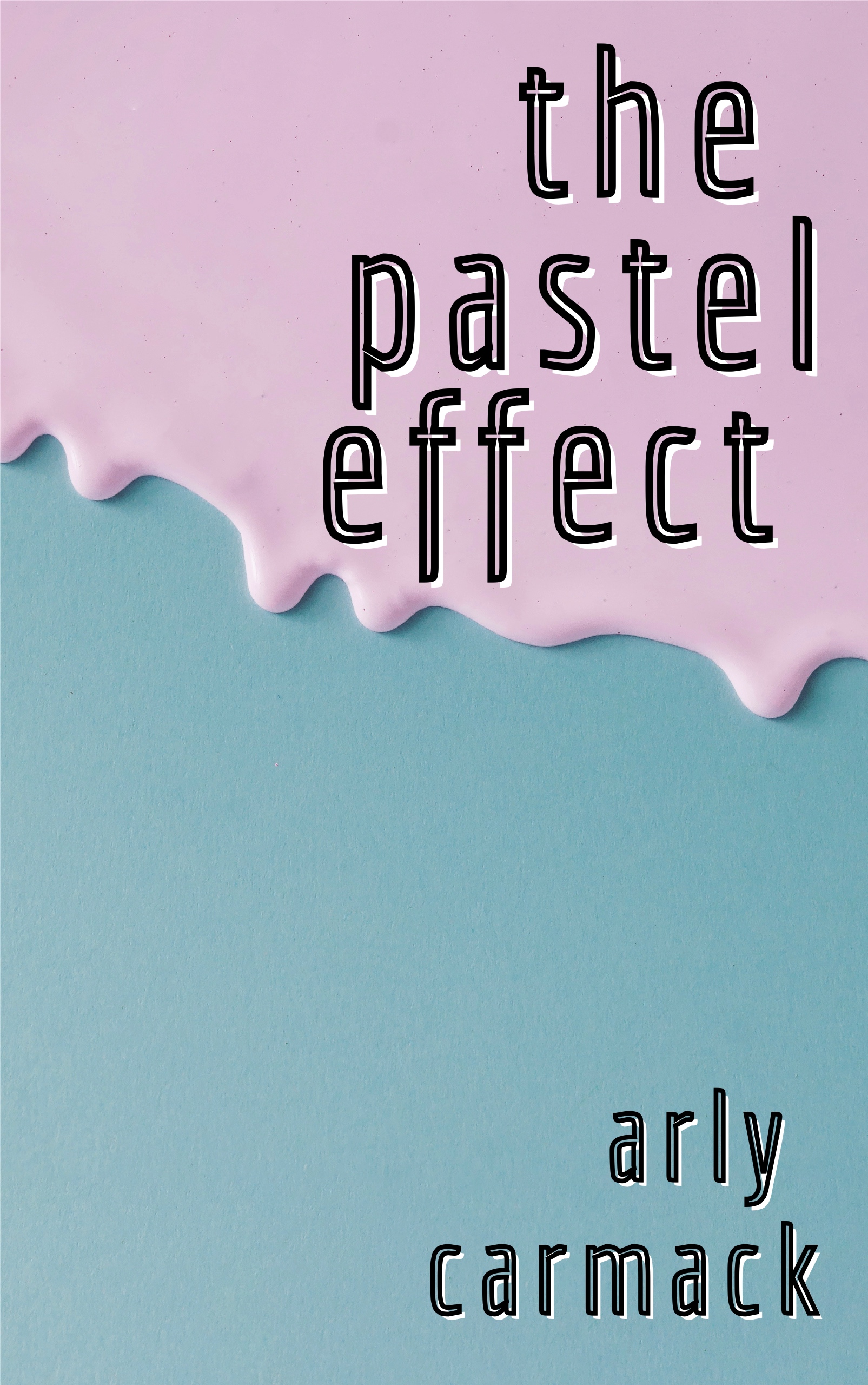 The Pastel Effect by Arly Carmack | Goodreads