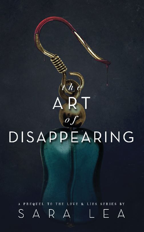 The Art of Disappearing (Love & Lies #0.5) by Sara Lea | Goodreads