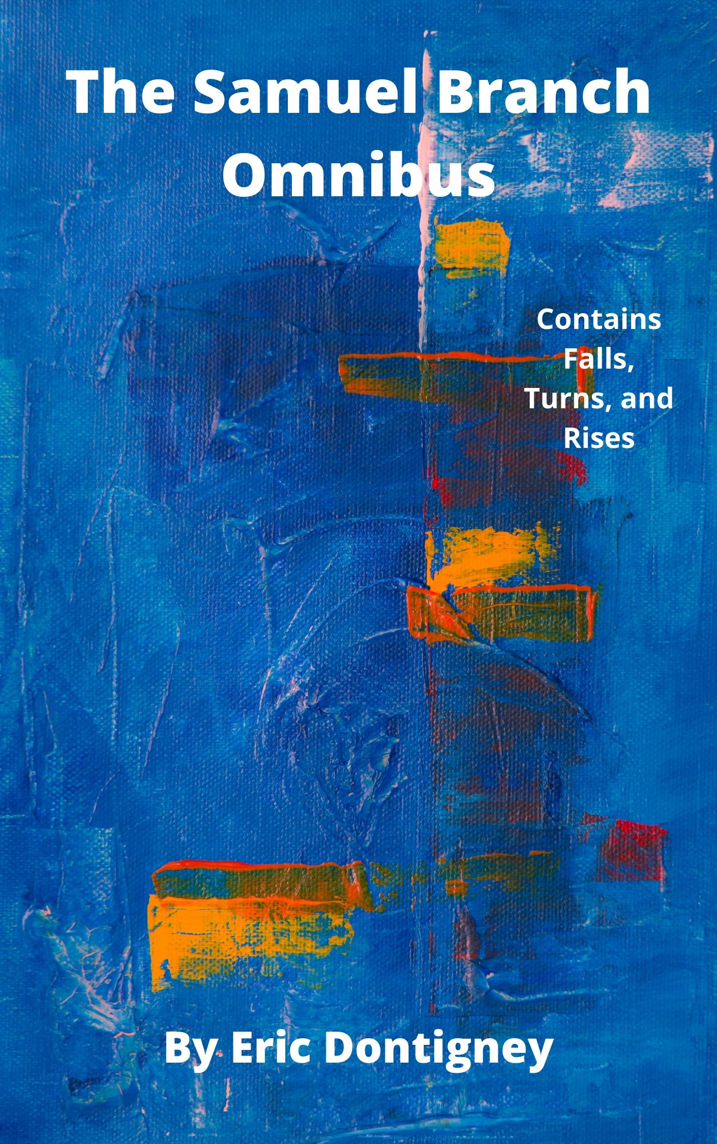 The Samuel Branch Omnibus by Eric Dontigney | Goodreads