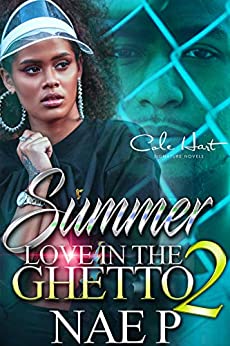 Summer Love In The Ghetto 2: An African American Romance: Finale by Nae ...
