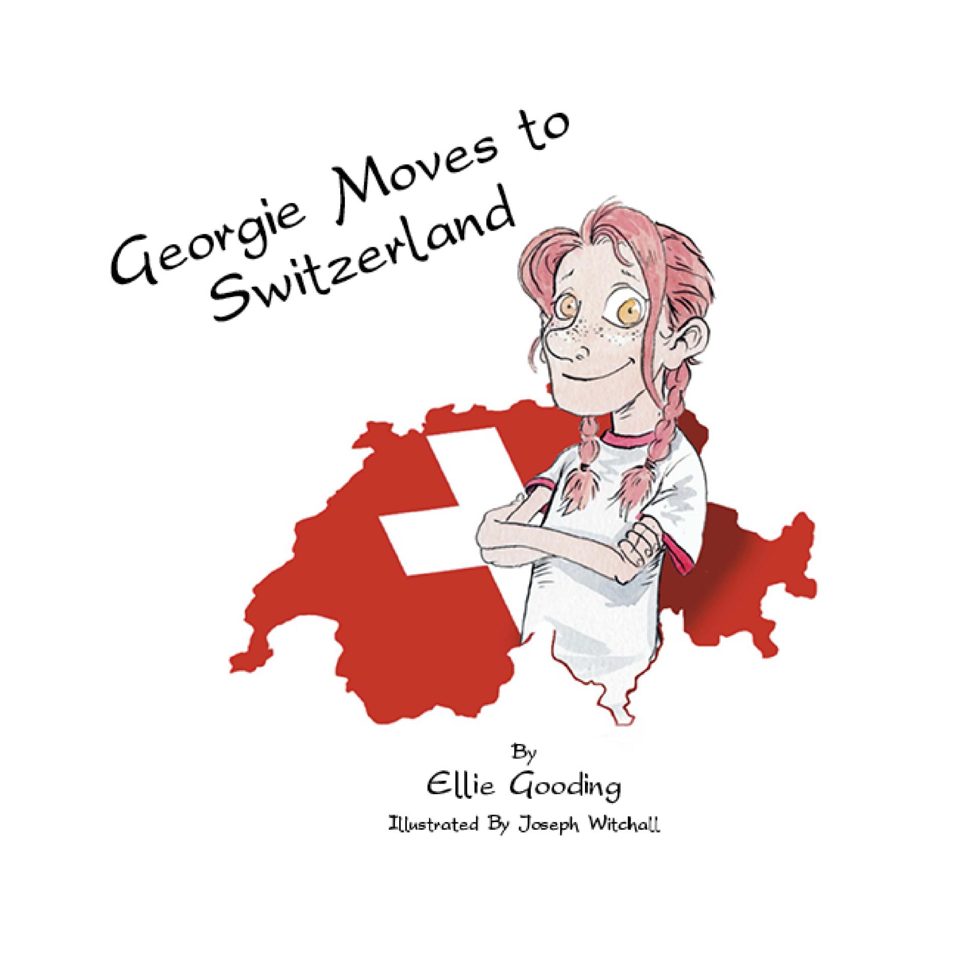 Georgie Moves To Switzerland by Ellie Gooding | Goodreads