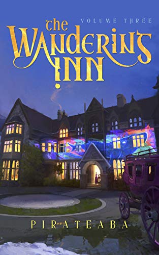 The Wandering Inn: Volume 3 (The Wandering Inn, #3) by Pirateaba ...