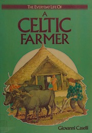 Celtic Farmer (The Everyday life of) by Giovanni Caselli | Goodreads
