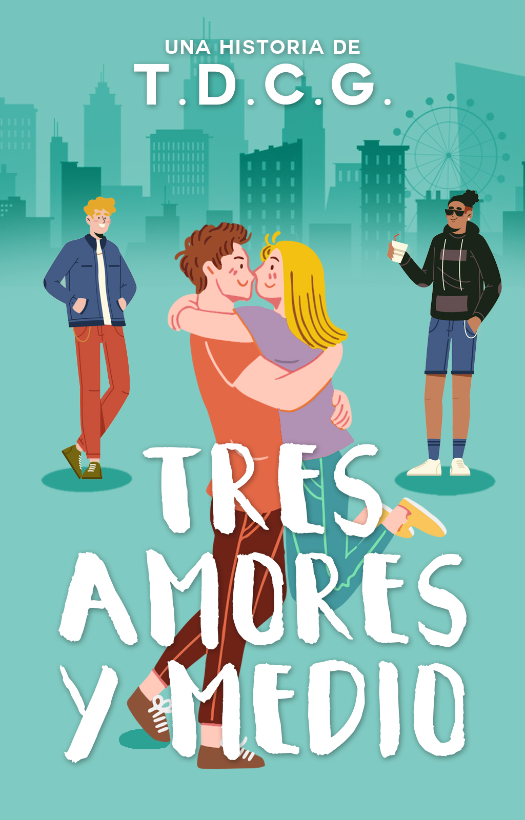 Tres amores y medio (Líos amorosos, #1) by Teguise Dcg | Goodreads