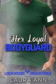 Her Loyal Bodyguard (Lockwood Industries #5) by Laura Ann | Goodreads