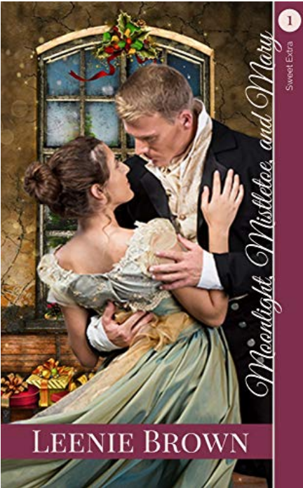 Moonlight, Mistletoe, and Mary: A Sweet Extra Novelette by Leenie Brown | Goodreads