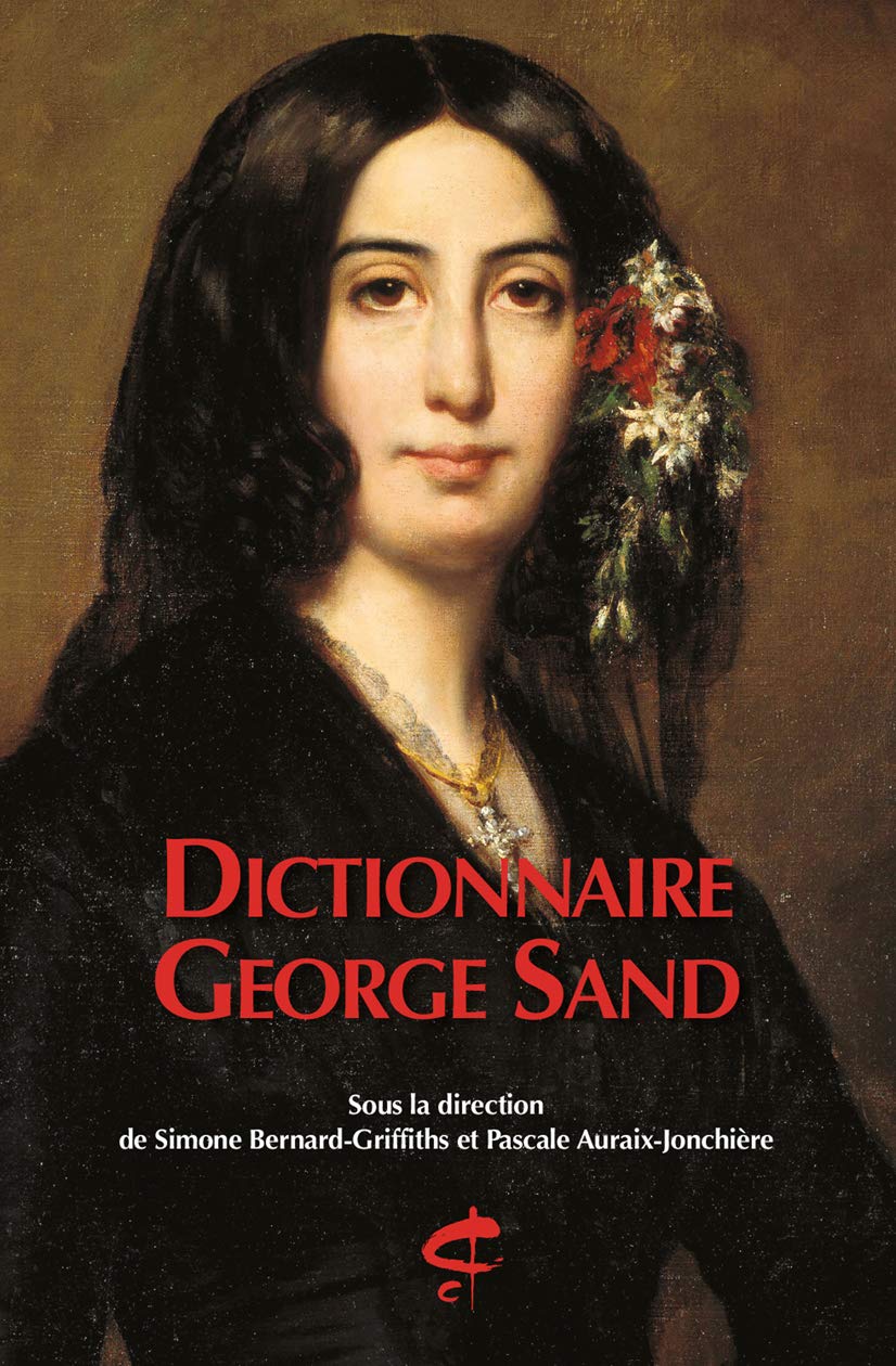 Dictionnaire George Sand by Simone Bernard-Griffiths | Goodreads