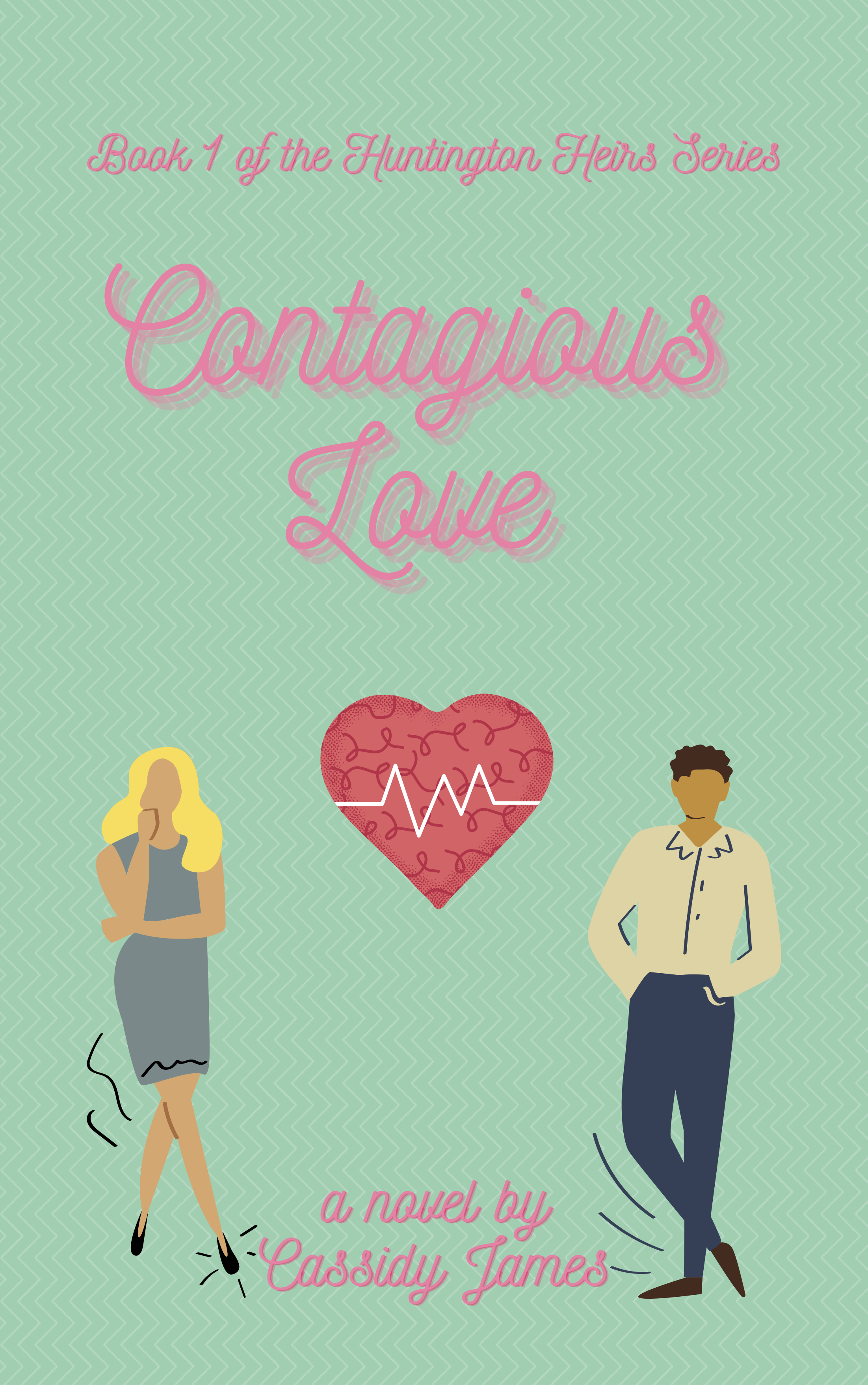 Contagious Love (The Huntington Heirs #1) by Cassidy James | Goodreads