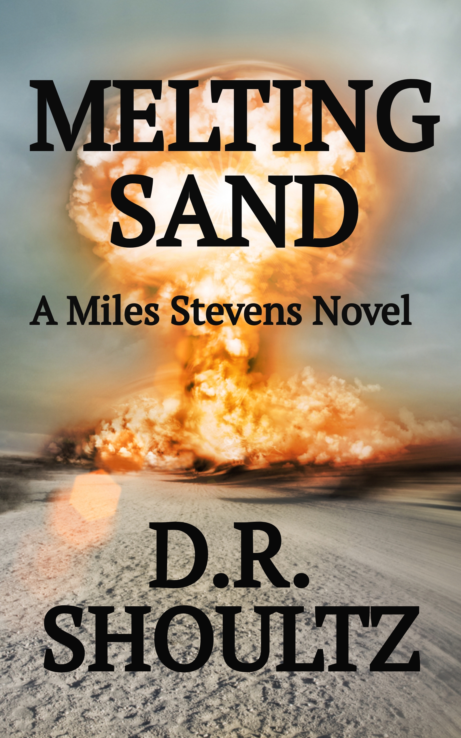 Melting Sand (A Miles Stevens Novel #1) by D.R. Shoultz | Goodreads