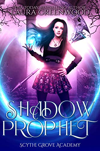 Shadow Prophet (Scythe Grove Academy, #2) by Laura Greenwood | Goodreads