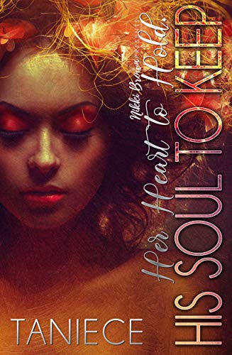 Her Heart to Hold, His Soul to Keep by Taniece | Goodreads