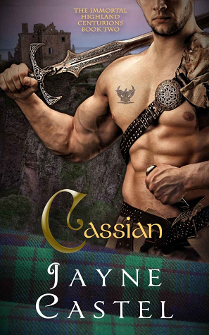 Cassian (The Immortal Highland Centurions, #2) by Jayne Castel | Goodreads