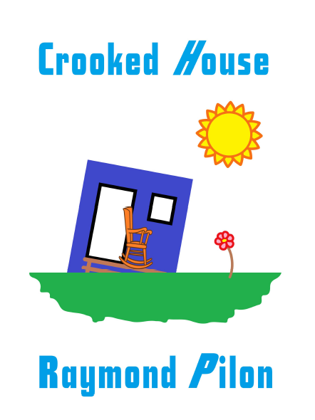 Crooked House by Raymond Pilon | Goodreads