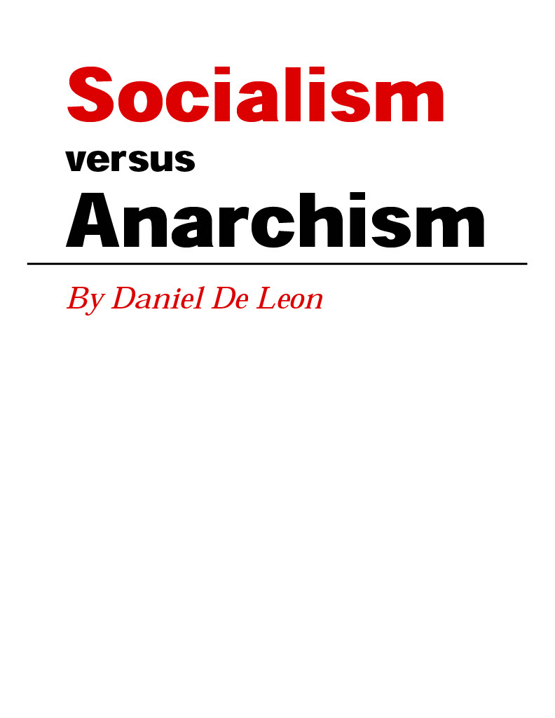 Socialism versus Anarchism by Daniel de Leon | Goodreads