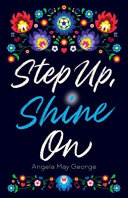 Step Up, Shine On! by Angela May George | Goodreads
