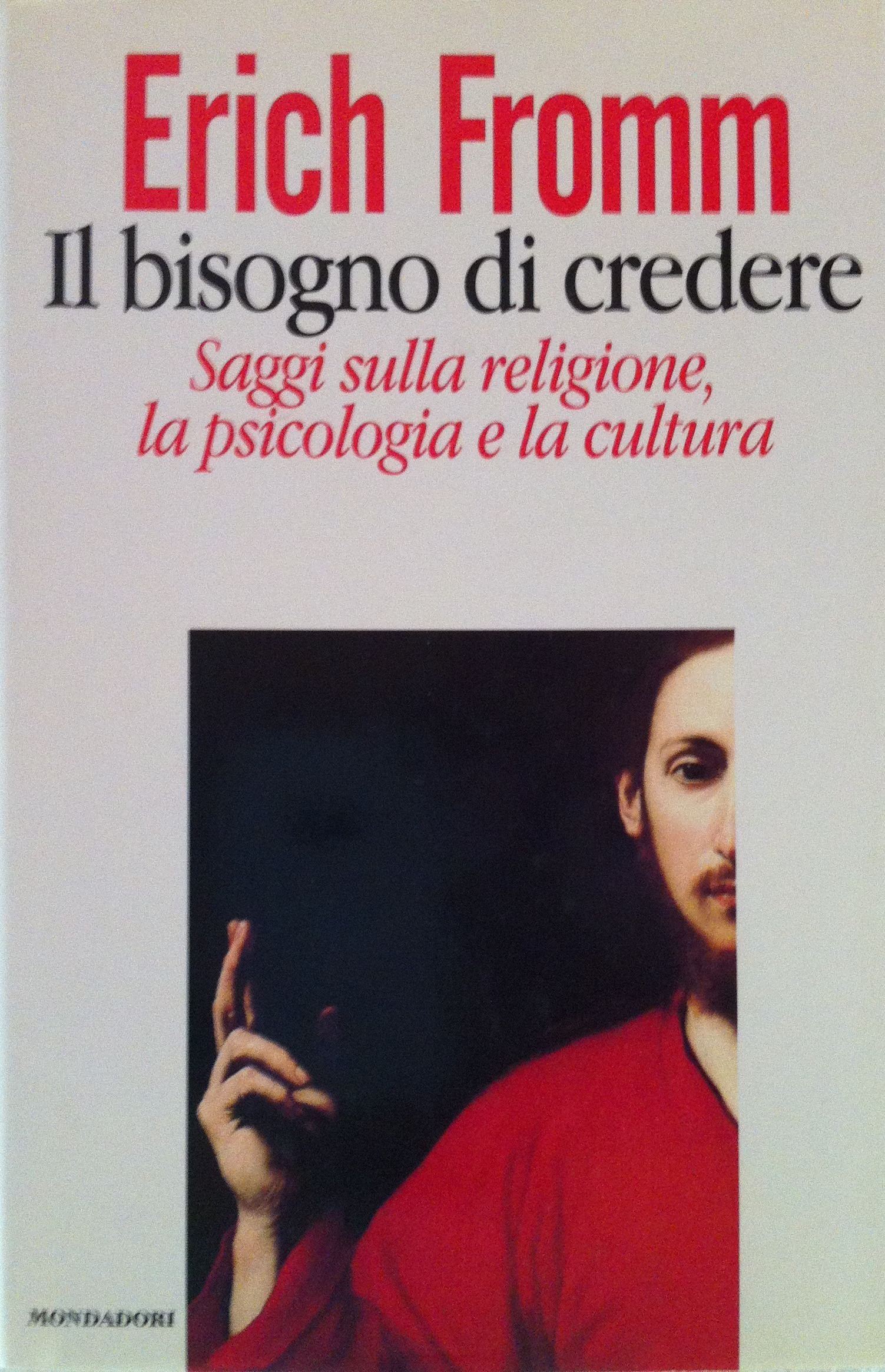 Il bisogno di credere: Saggi sulla religione, la psicologia e la ...
