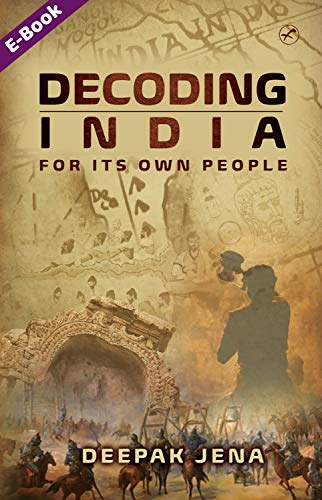 Decoding India: For Its Own People by Deepak Jena | Goodreads