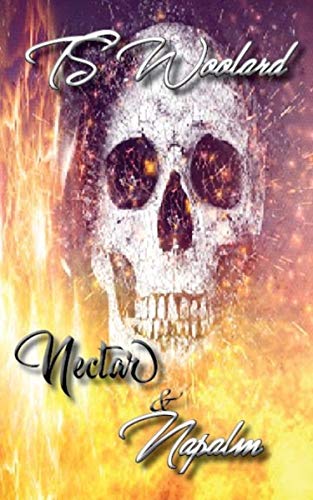 Nectar & Napalm by T.S. Woolard | Goodreads