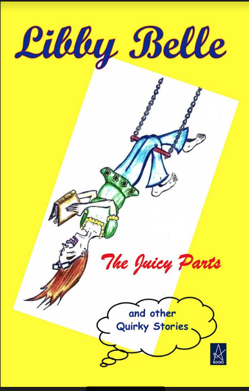 The Juicy Parts and other quirky stories by Libby Belle | Goodreads