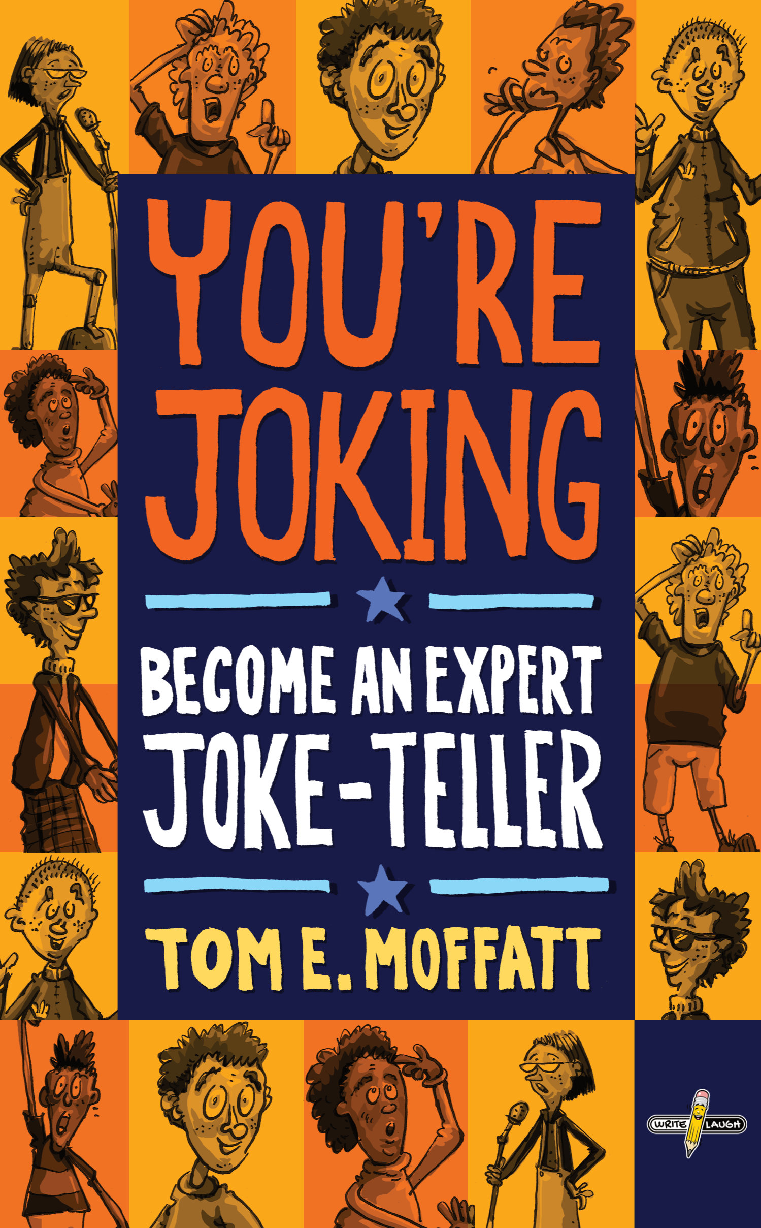 You're Joking: Become an Expert Joke-Teller by Tom E. Moffatt | Goodreads