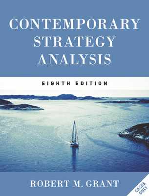 Contemporary Strategy Analysis Cases Edition by Robert M. Grant | Goodreads