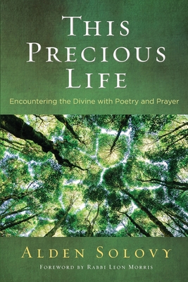 This Precious Life: Encountering the Divine with Poetry and Prayer by ...