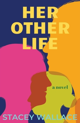 Her Other Life by Stacey Wallace | Goodreads