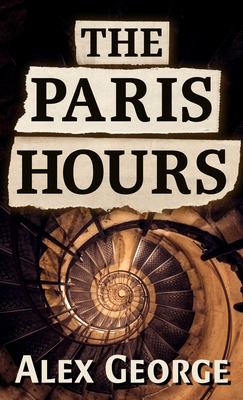 The Paris Hours (Thorndike Press Large Print Basic) by Alex George ...