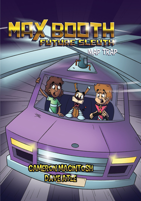 The Map Trap (Max Booth: Future Sleuth) by Cameron Macintosh | Goodreads