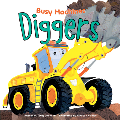 Diggers (Busy Machines) by Amy Johnson | Goodreads