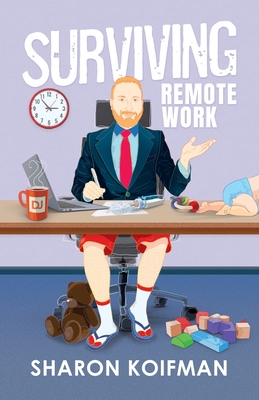 Surviving Remote Work by Sharon Koifman | Goodreads