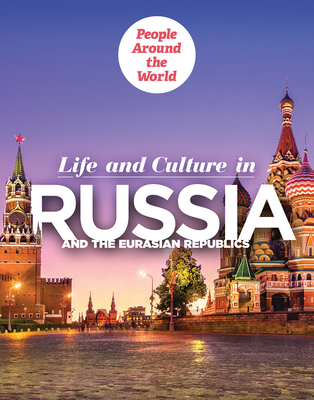 Life and Culture in Russia and the Eurasian Republics by Ryan Wolf ...