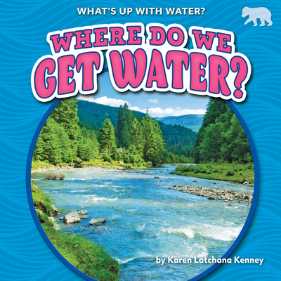 Where Do We Get Water? - Nonfiction Reading for Grade 1 with Vibrant ...