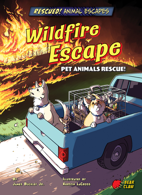 Wildfire Escape: Pet Animals Rescue! by James Buckley Jr. | Goodreads