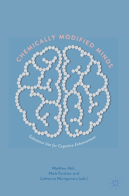 Chemically Modified Minds: Substance Use for Cognitive Enhancement by ...
