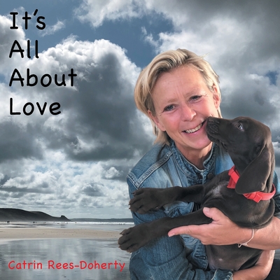 It's All About Love by Catrin Rees-Doherty | Goodreads