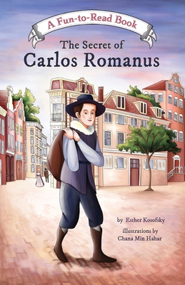 The Secret of Carlos Romanus by Esther Kosofsky | Goodreads