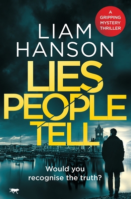 Lies People Tell by Liam Hanson | Goodreads