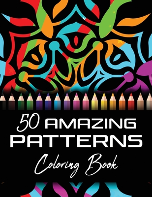 50 Amazing Patterns Coloring Book: Abstract Mandalas Coloring Books For ...