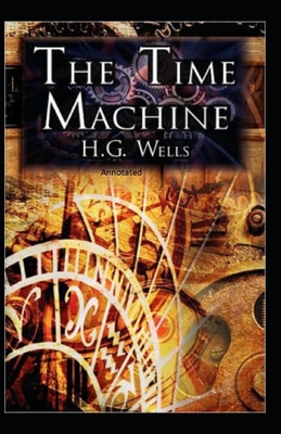 The Time Machine Annotated by H.G. Wells | Goodreads